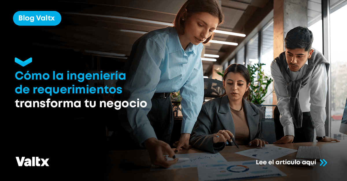 Ingeniería de requerimientos: ¿Qué es y por qué es importante?
